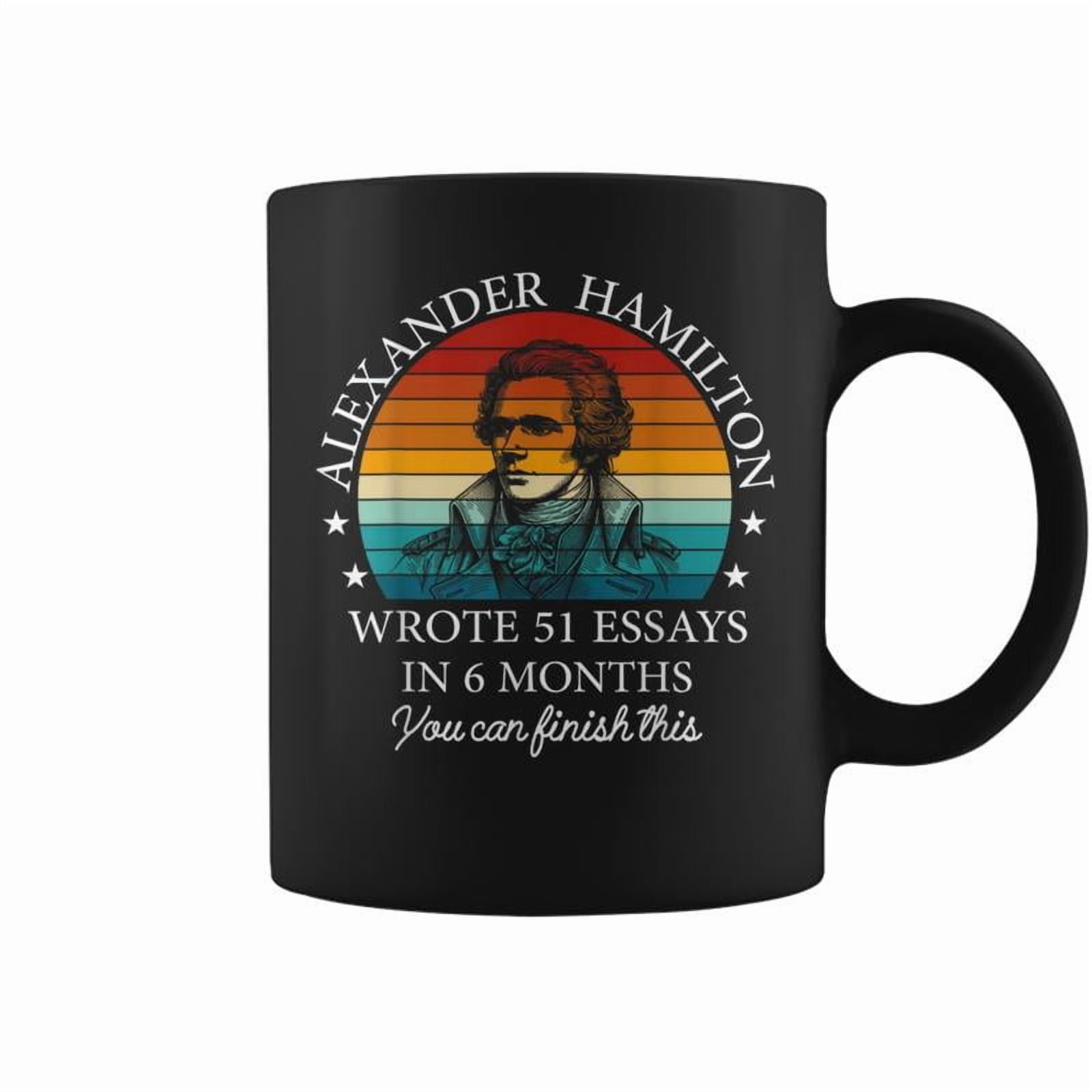 Vintag Alexander Hamilton Wrote 51 Essays In 6 Months Coffee Mugs ...