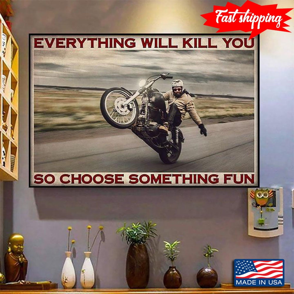 Vintage A Biker Performing A Wheelie Everything Will Kill You So Choose ...