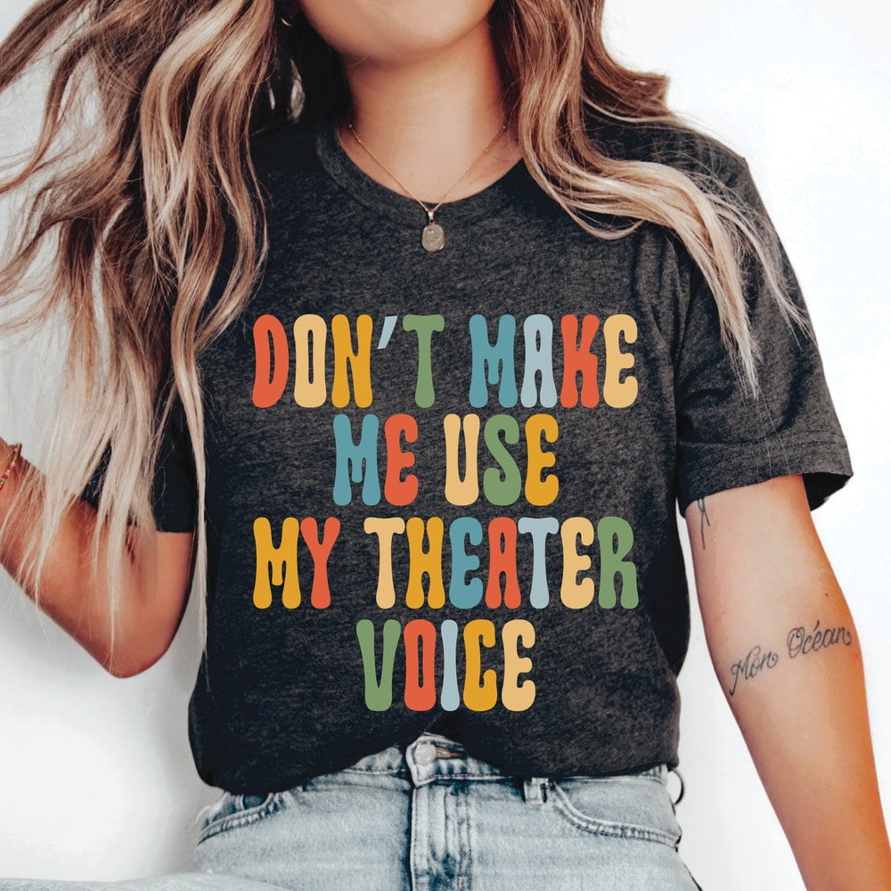 Vintage Actress Don'T Make Me Use My Theater Voice Broadway Theater ...