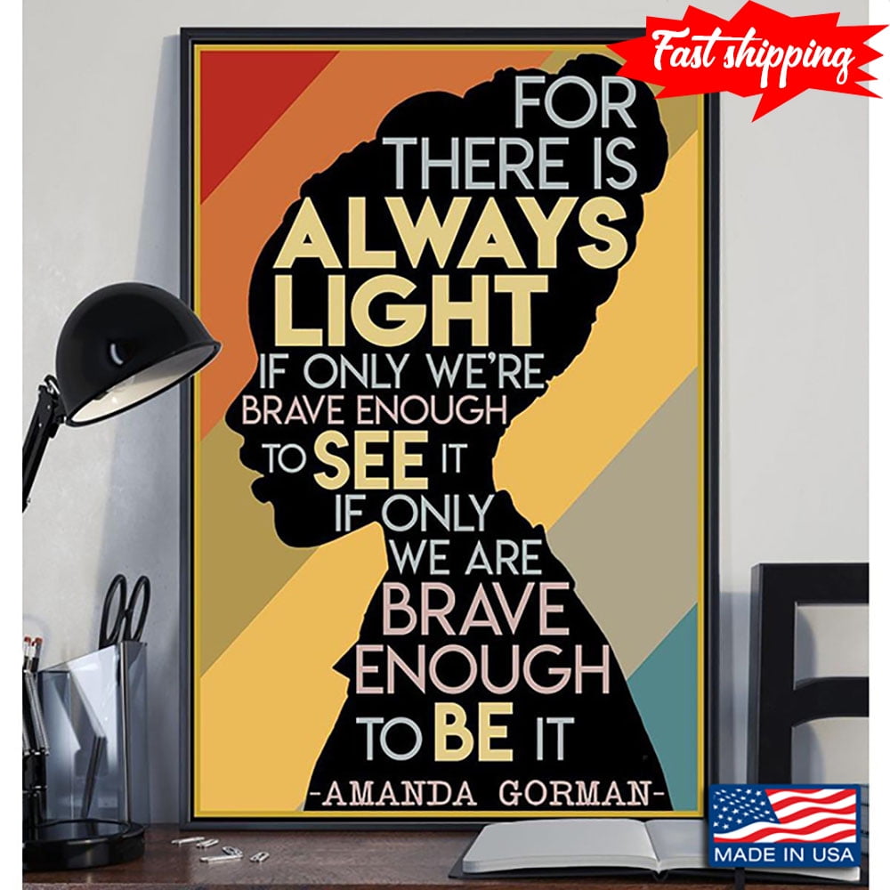 Vintage Amanda Gorman Quote For There Is Always Light If Only We’re ...