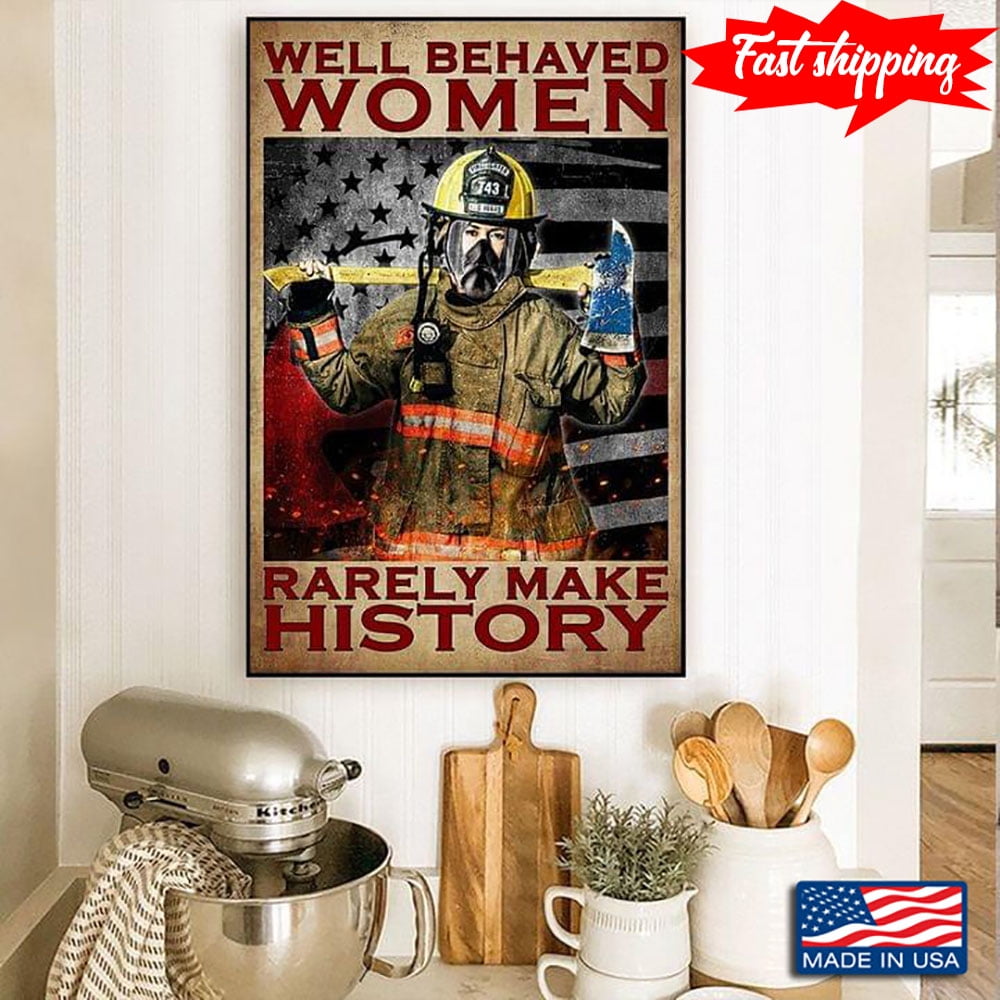 Vintage American Female Firefighter Well Behaved Women Rarely Make ...