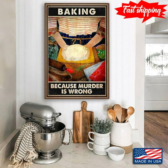Vintage Baker Kneading Dough Baking Because Murder Is Wrong 16 x 24 ...