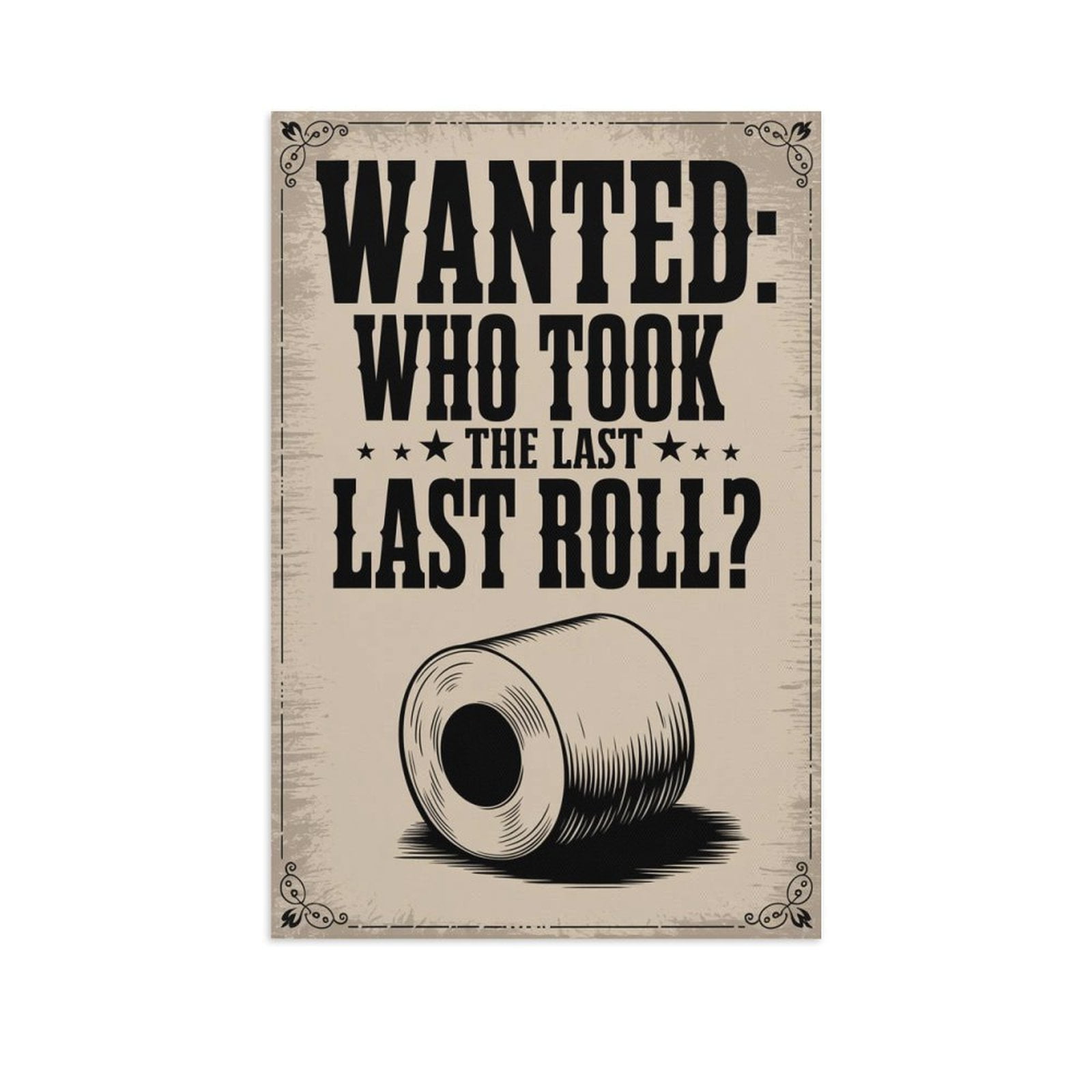 Vintage Bathroom Poster Featuring Wanted Who Took The Last Roll Wanted ...