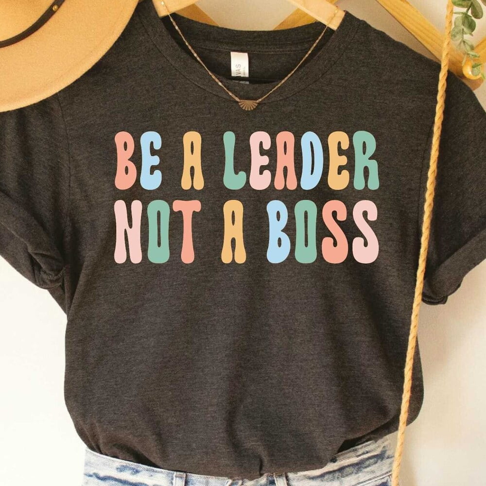 Vintage Be A Leader Not A Boss Inspirational Entrepreneur Teamwork ...