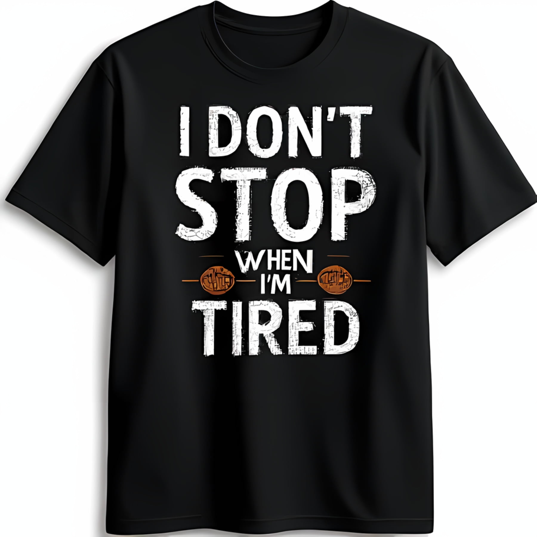 Vintage Black T-Shirt with Bold I Don t Stop When I m Tired Design ...
