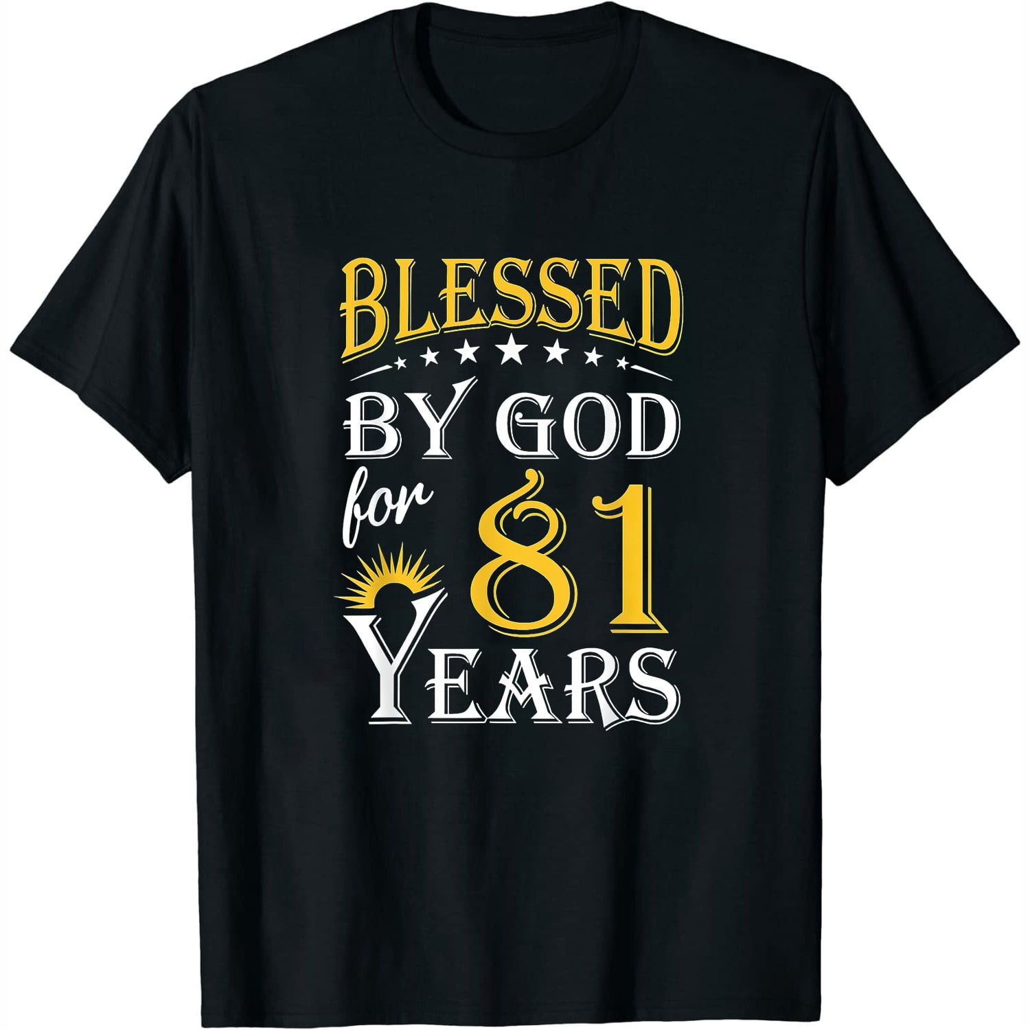 Vintage Blessed by God for 81 years Happy 81st Birthday T-Shirt Black ...