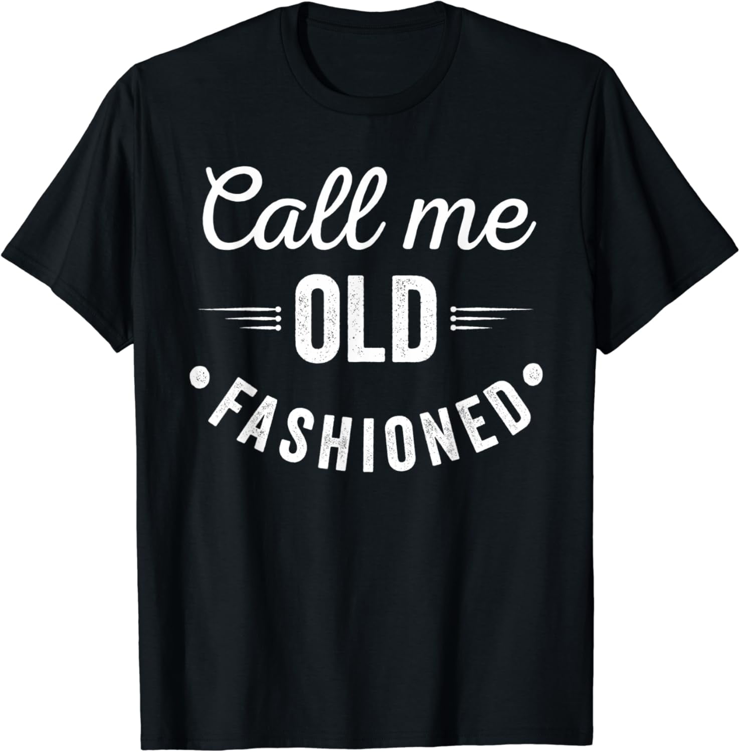 Vintage Call Me Old Fashioned T-Shirt - Walmart.com