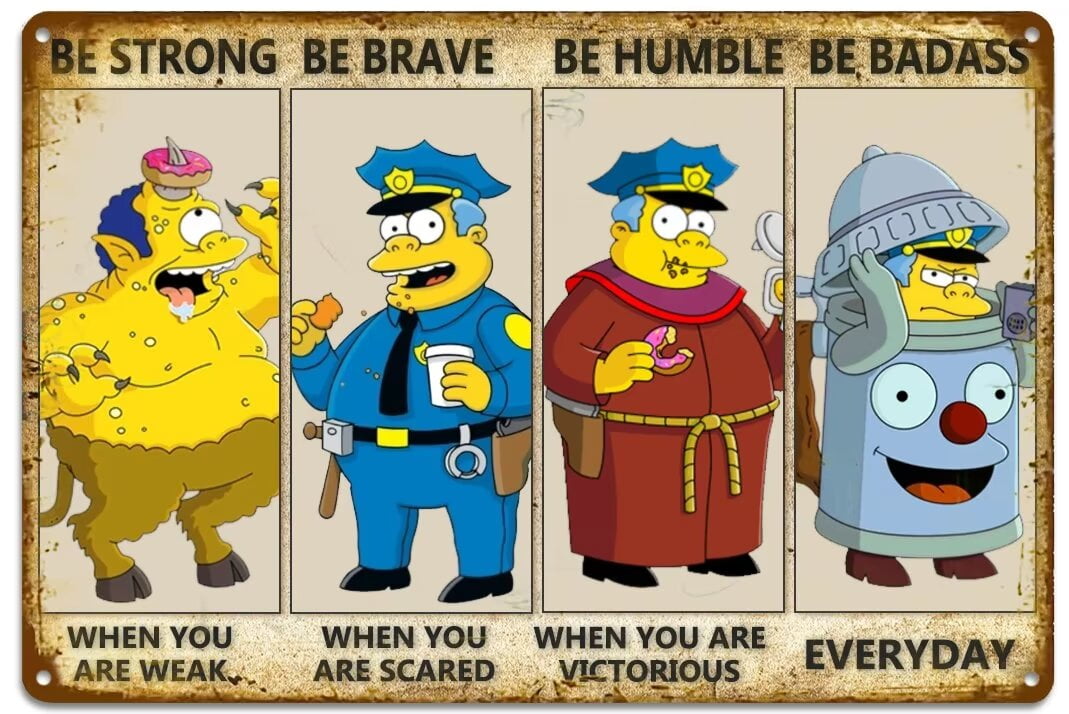 Vintage Clancy Wiggum Metal Sign Be Strong When You Are Weak The ...