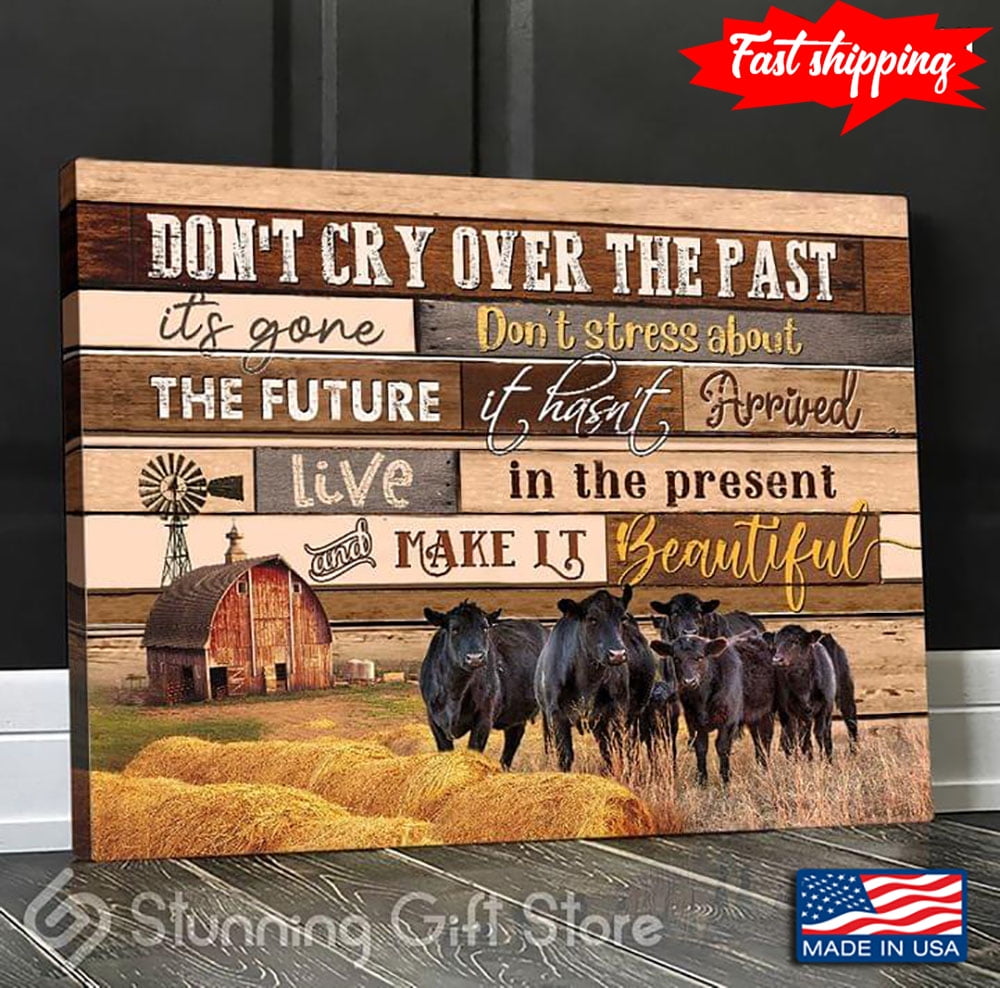 Vintage Cows On Farm Don’t Cry Over The Past It’s Gone Don't Stress ...