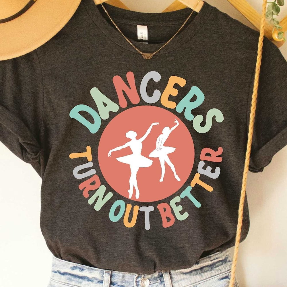 Vintage Dancer Dancers Turn Out Better Gift For Dancer Dancer Clothing ...