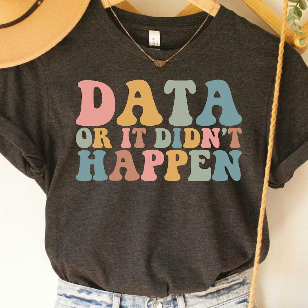 Vintage Data Or It Didn'T Happen, Gift For Data Analyst, Funny Science , Analysis - Perfect ...