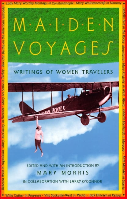 Vintage Departures: Maiden Voyages : Writings of Women Travelers (Paperback) - Walmart.com