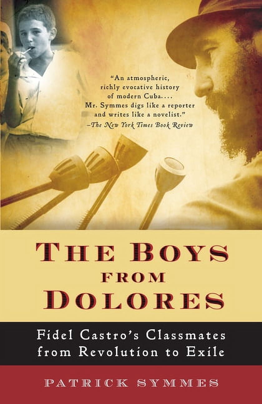 Vintage Departures: The Boys from Dolores : Fidel Castro's Schoolmates ...