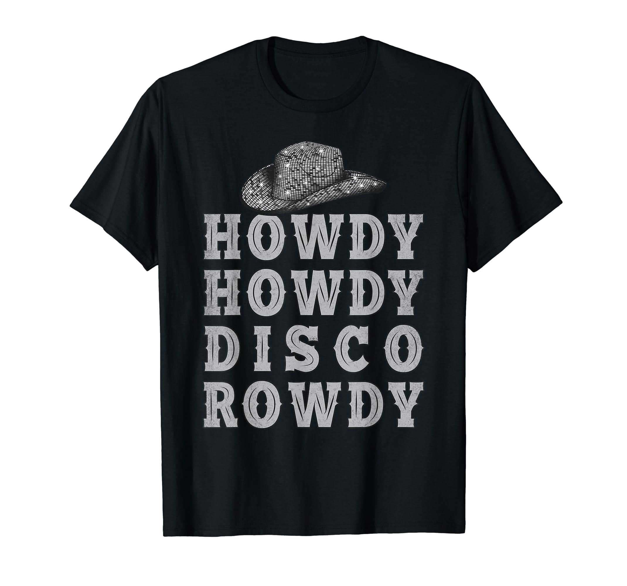 Vintage Disco Ball Cowboy Hat Howdy Howdy Disco Rowdy Rodeo T-Shirt ...