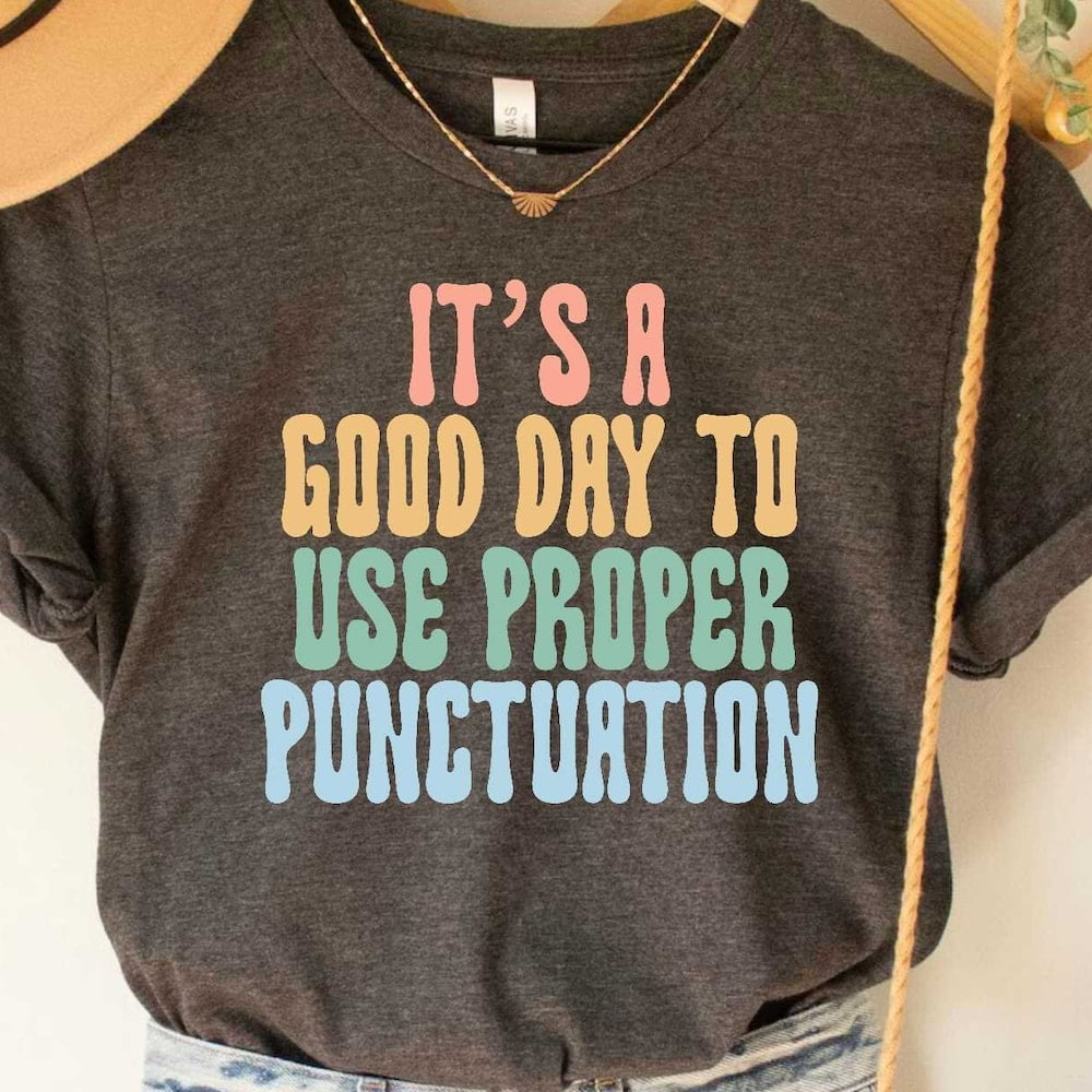 Vintage English Teacher It'S A Good Day To Use Proper Punctuation Teacher Appreciation Gift ...