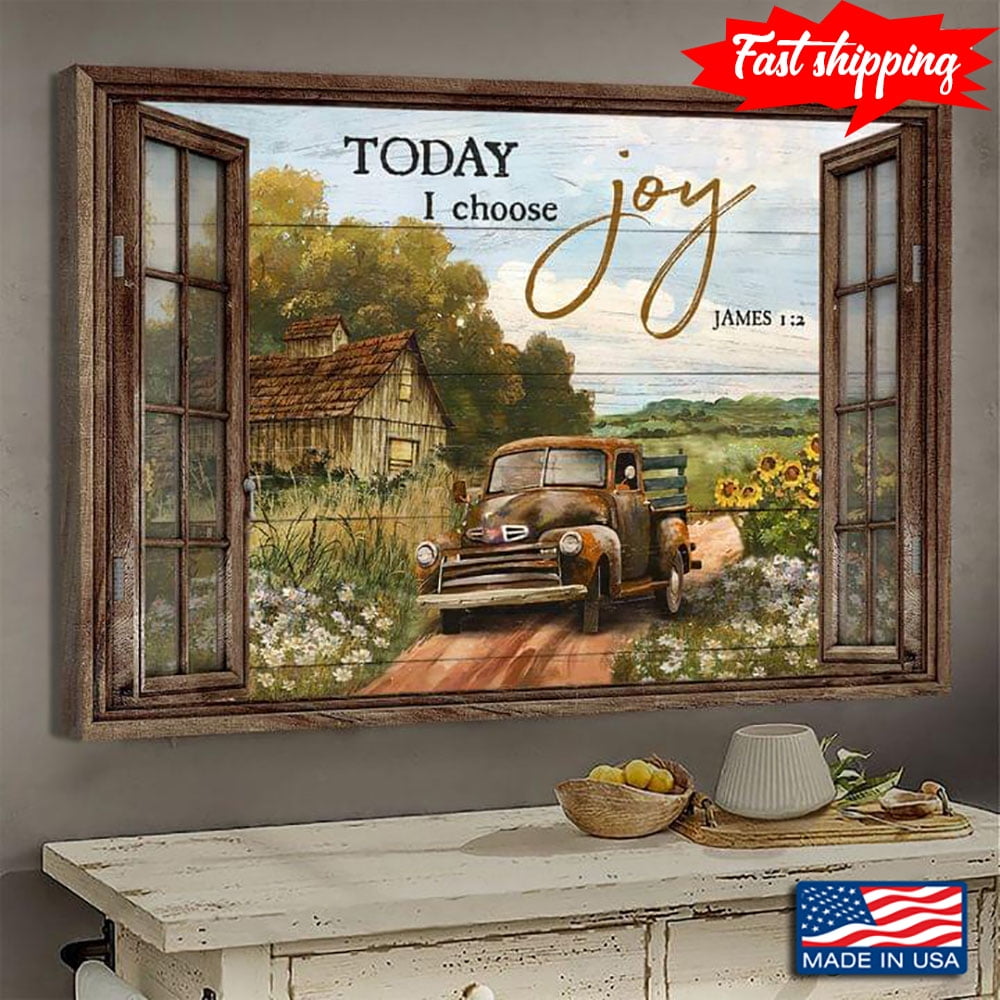 Vintage Farm Barn Window Frame With Old Car On Farm Today I Choose Joy ...