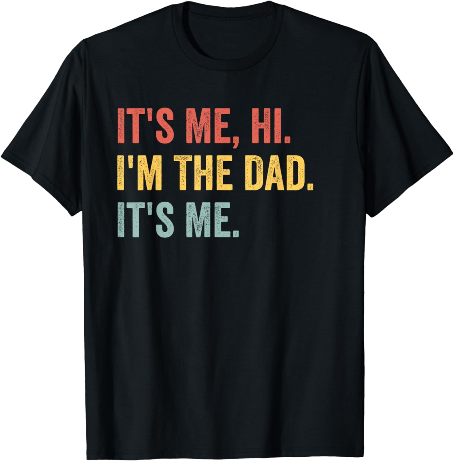 Vintage Fathers Day Its Me Hi I'm The Dad It's Me For Mens T-Shirt ...