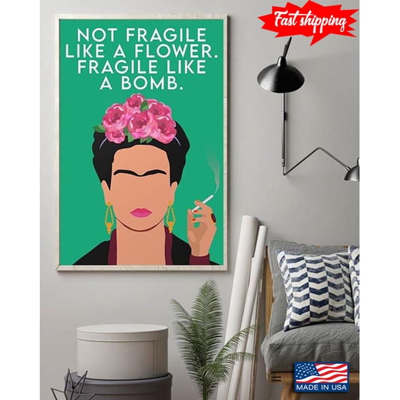 Vintage Floral Frida Kahlo Smoking Not Fragile Like A Flower Fragile ...
