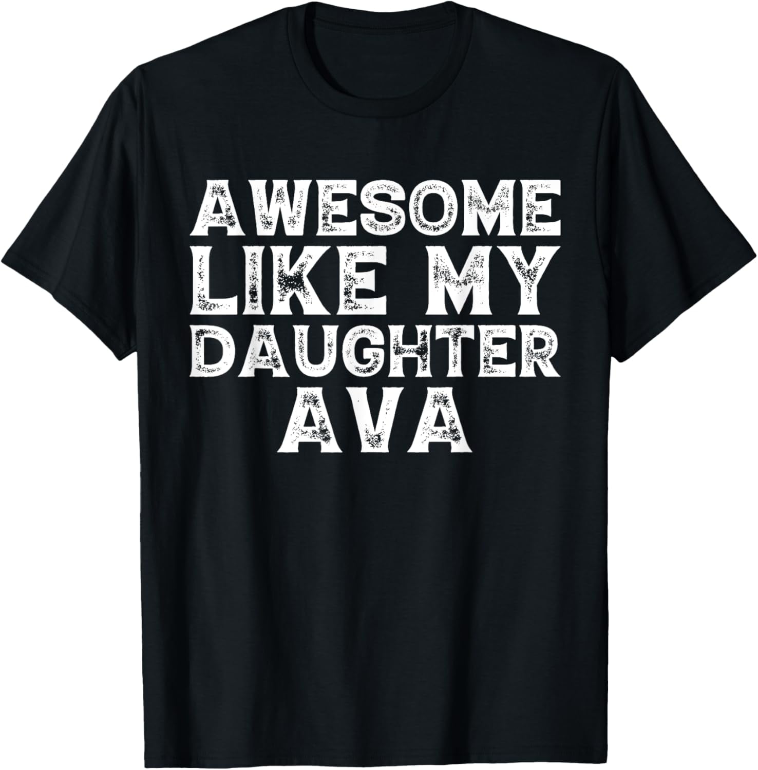 Vintage Funny Awesome Like My Daughter Ava Fathers Day Funny T-Shirt ...