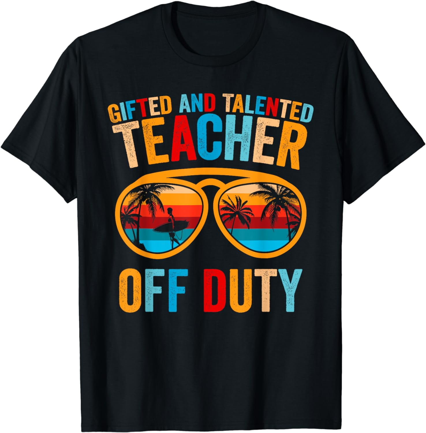 Vintage Gifted and Talented Teacher Off Duty Summer Retro T-Shirt ...