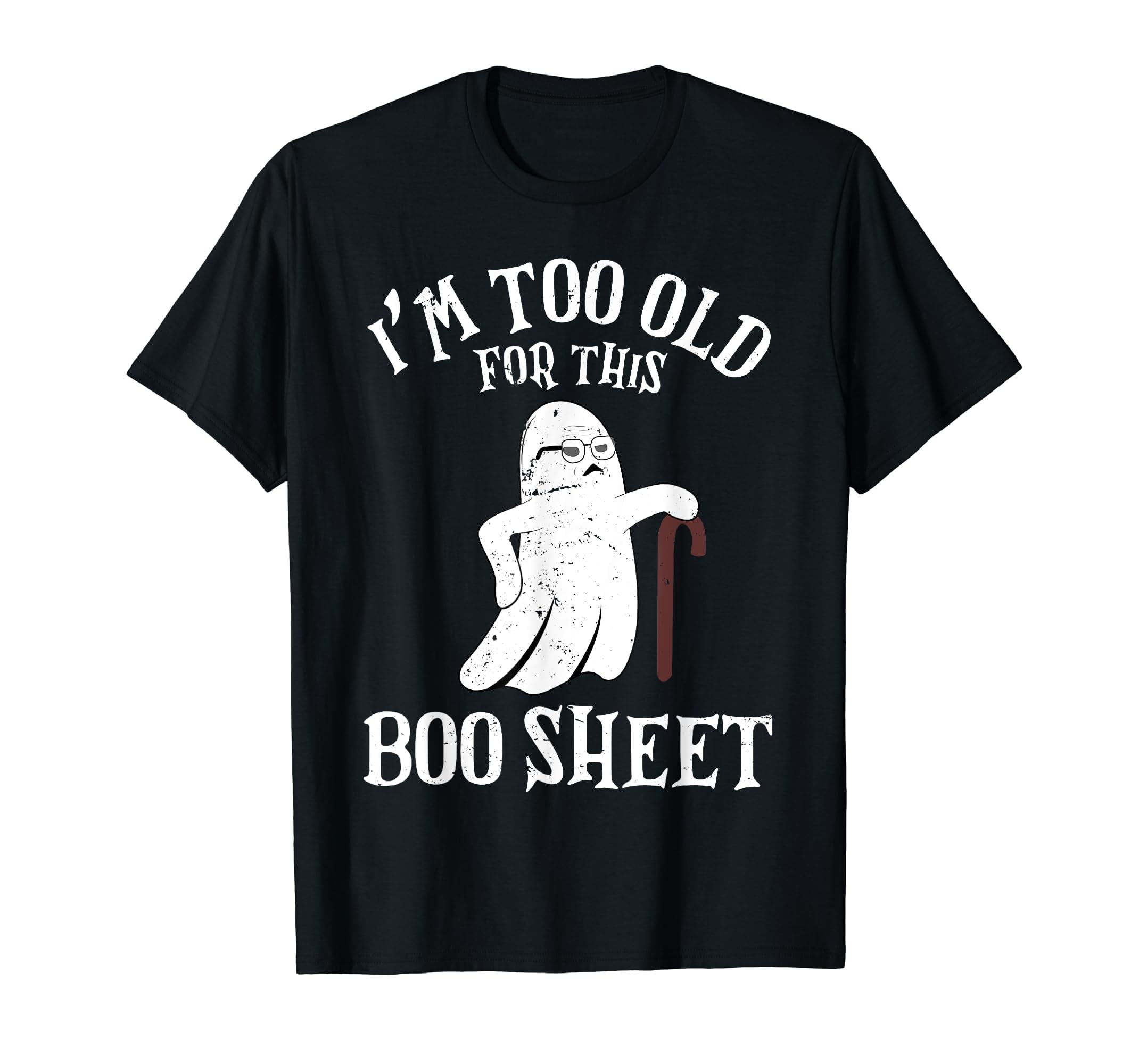 Vintage Halloween I'm Too Old For This Boo Sheet T-Shirt - Walmart.com
