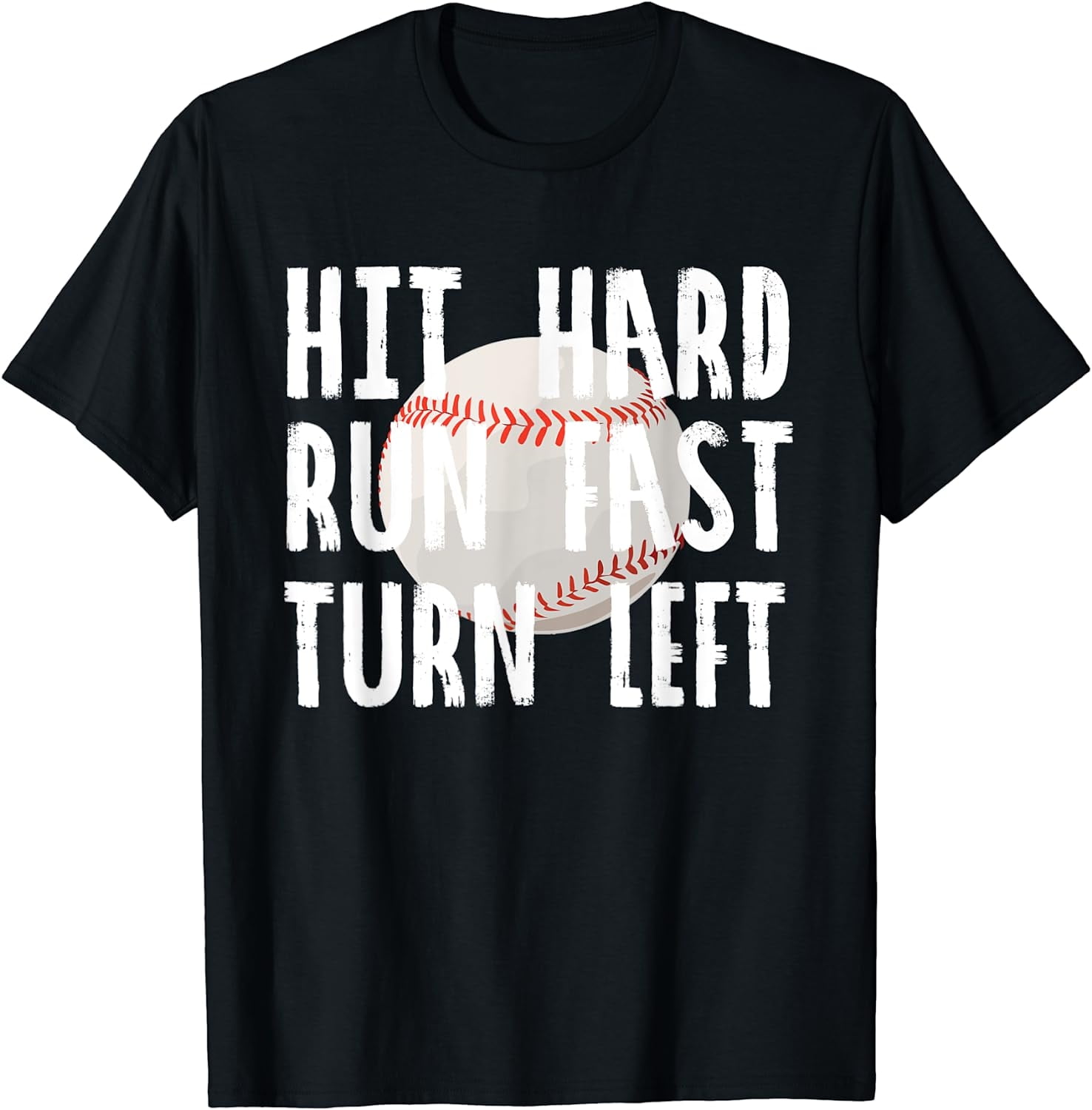 Vintage Hit Hard Run Fast Turn Left Baseball Funny Sport T-Shirt Black ...
