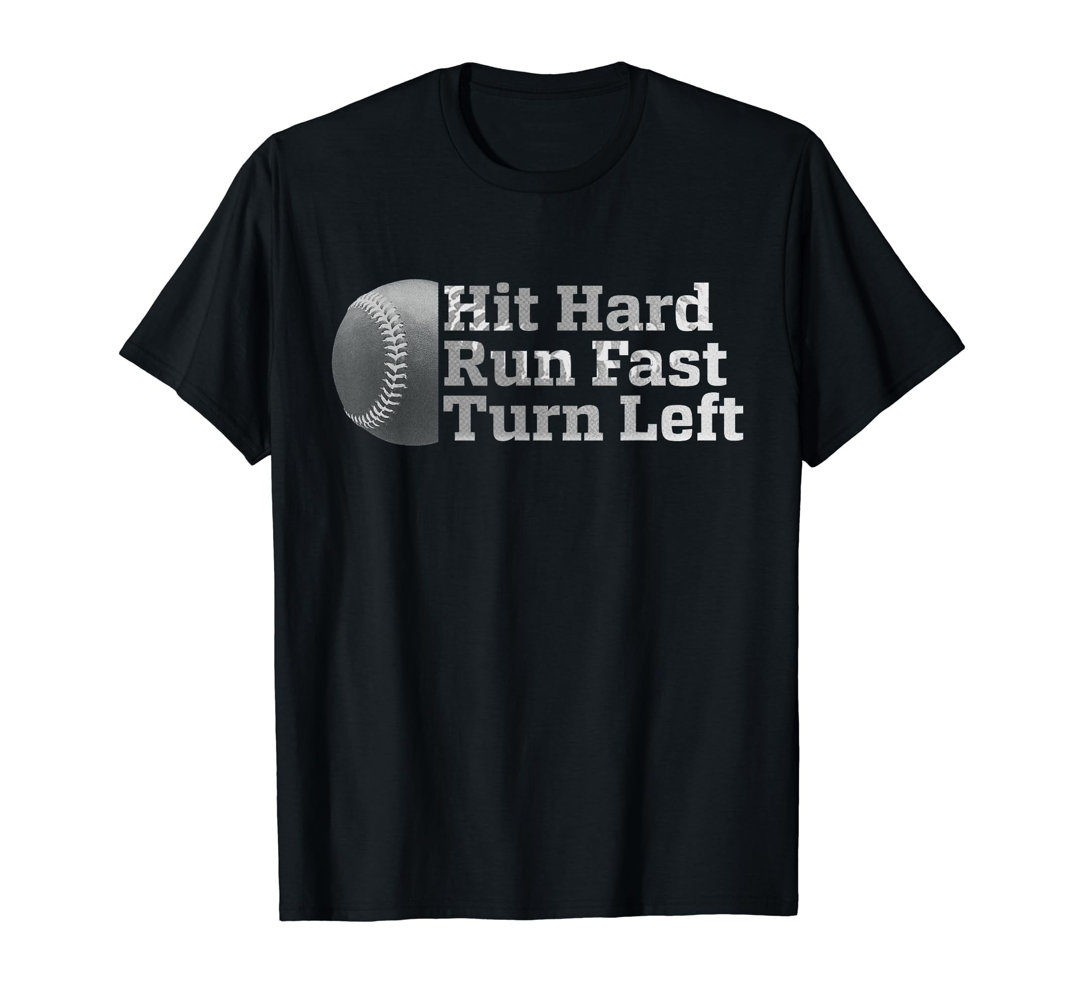 Vintage Hit Hard Run Fast Turn Left Funny Baseball Sport T-Shirt ...