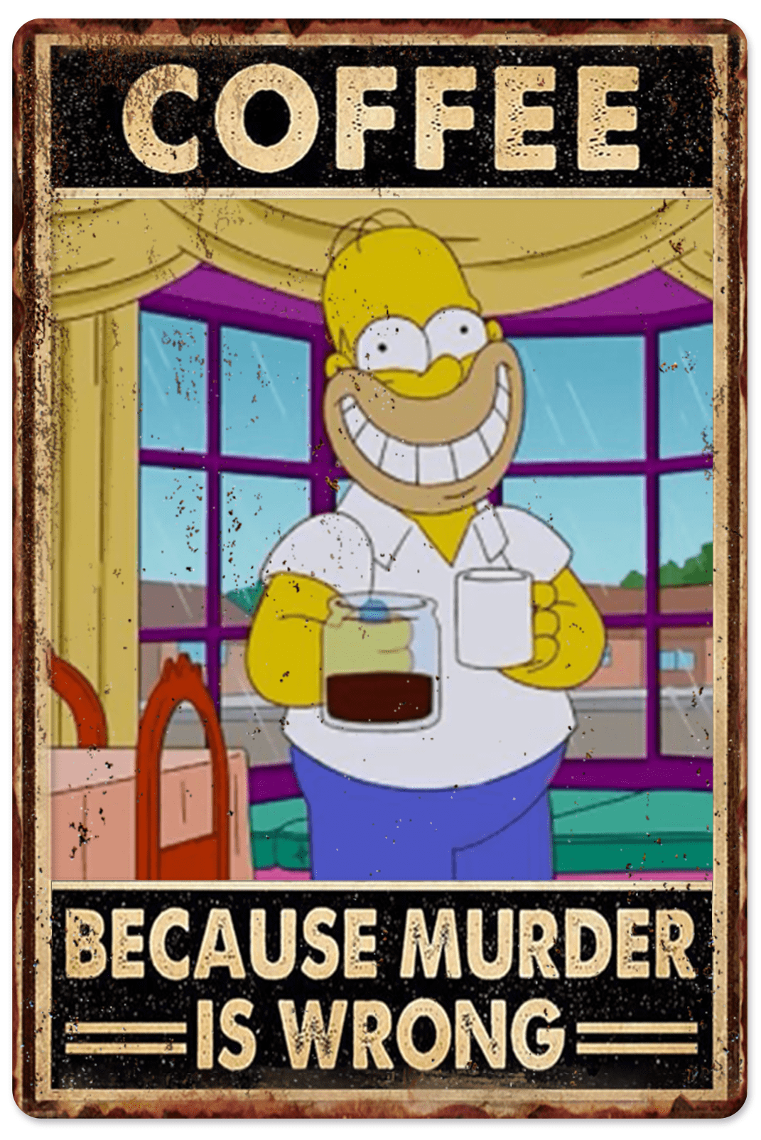Vintage Homer Simpson Coffee Tin Sign Because Murder Is Wrong Metal ...