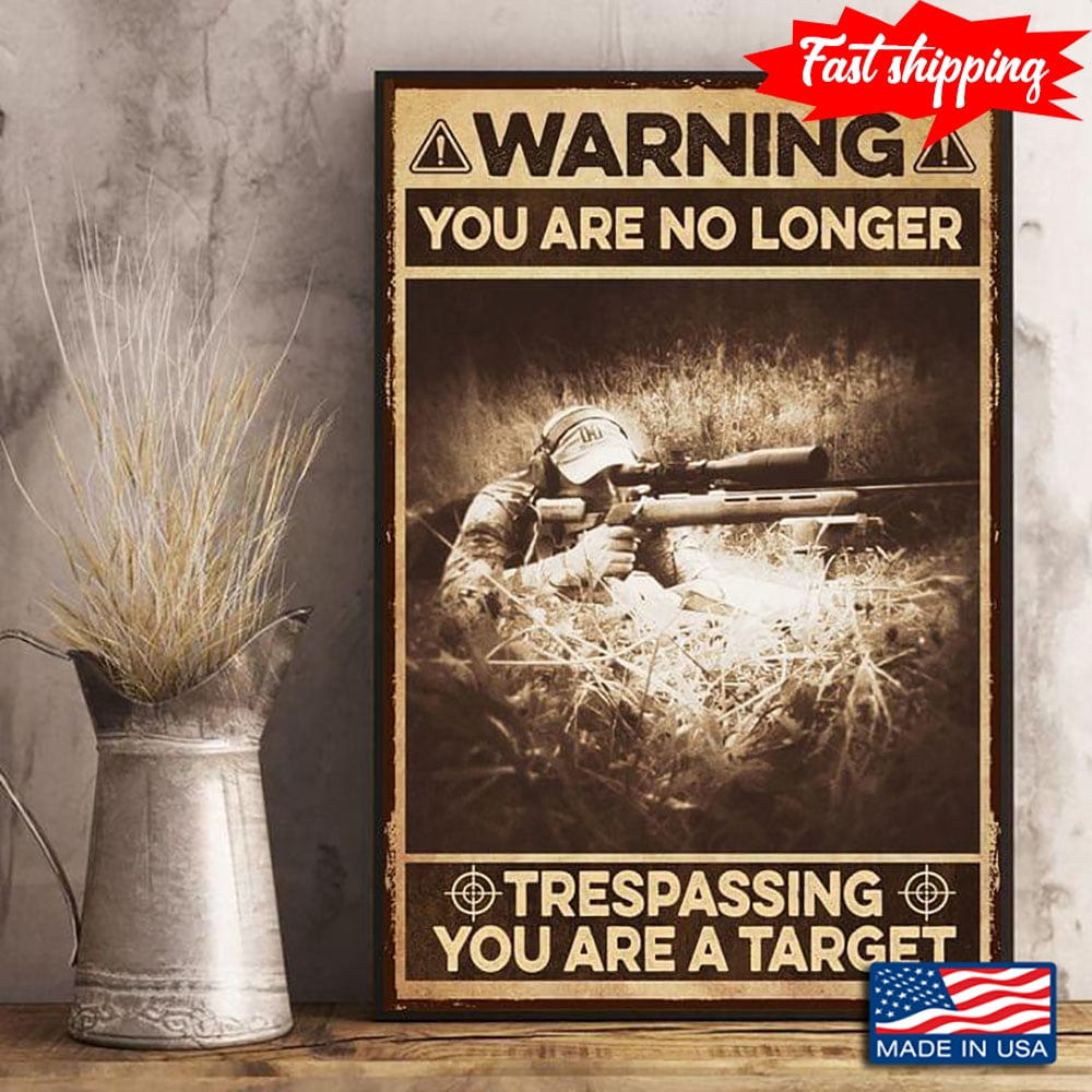 Vintage Hunter Warning You Are No Longer Trespassing You Are A Target ...