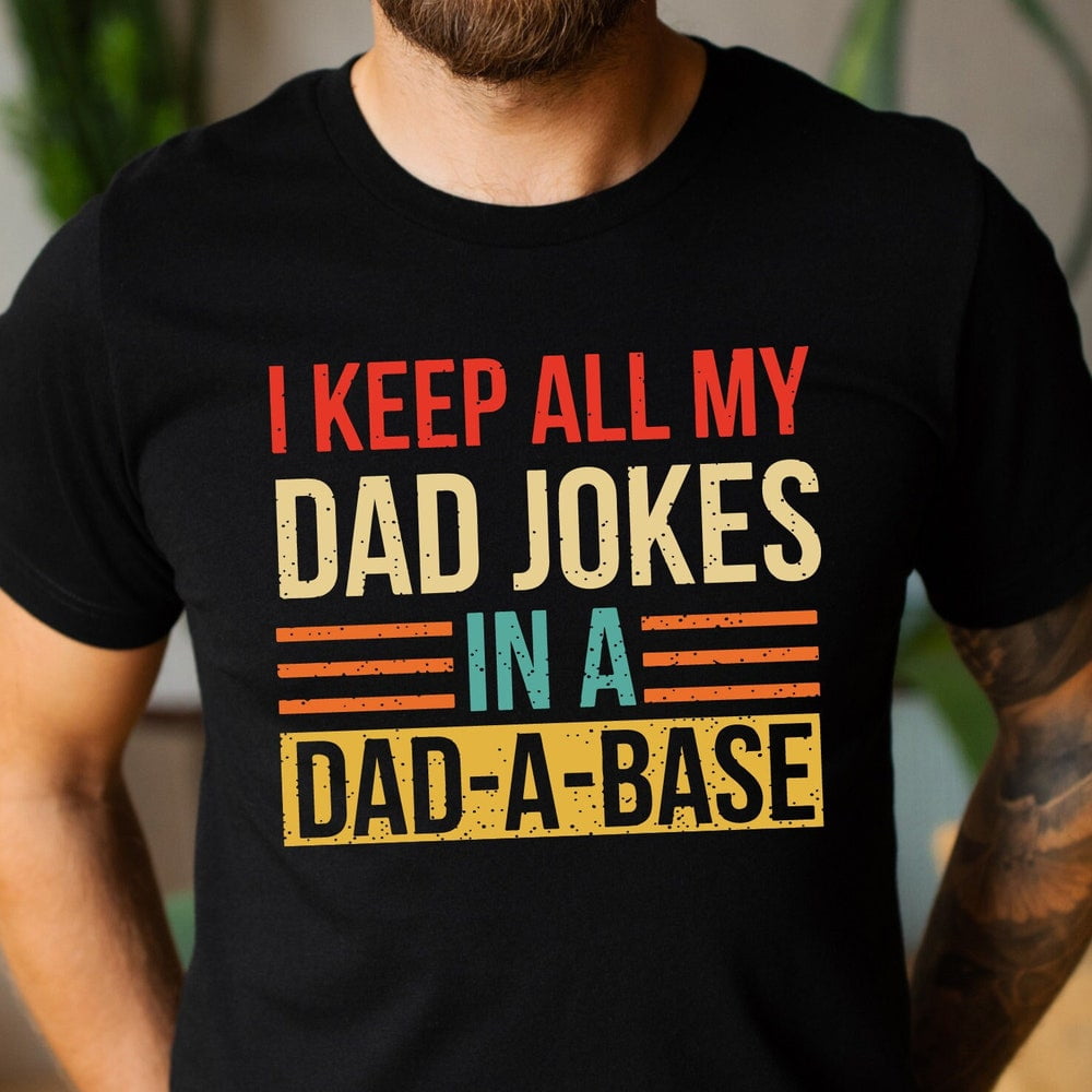 Vintage I Keep All My Dad In A Dad A Base, Dad, Funny Dad, Dadabase ...