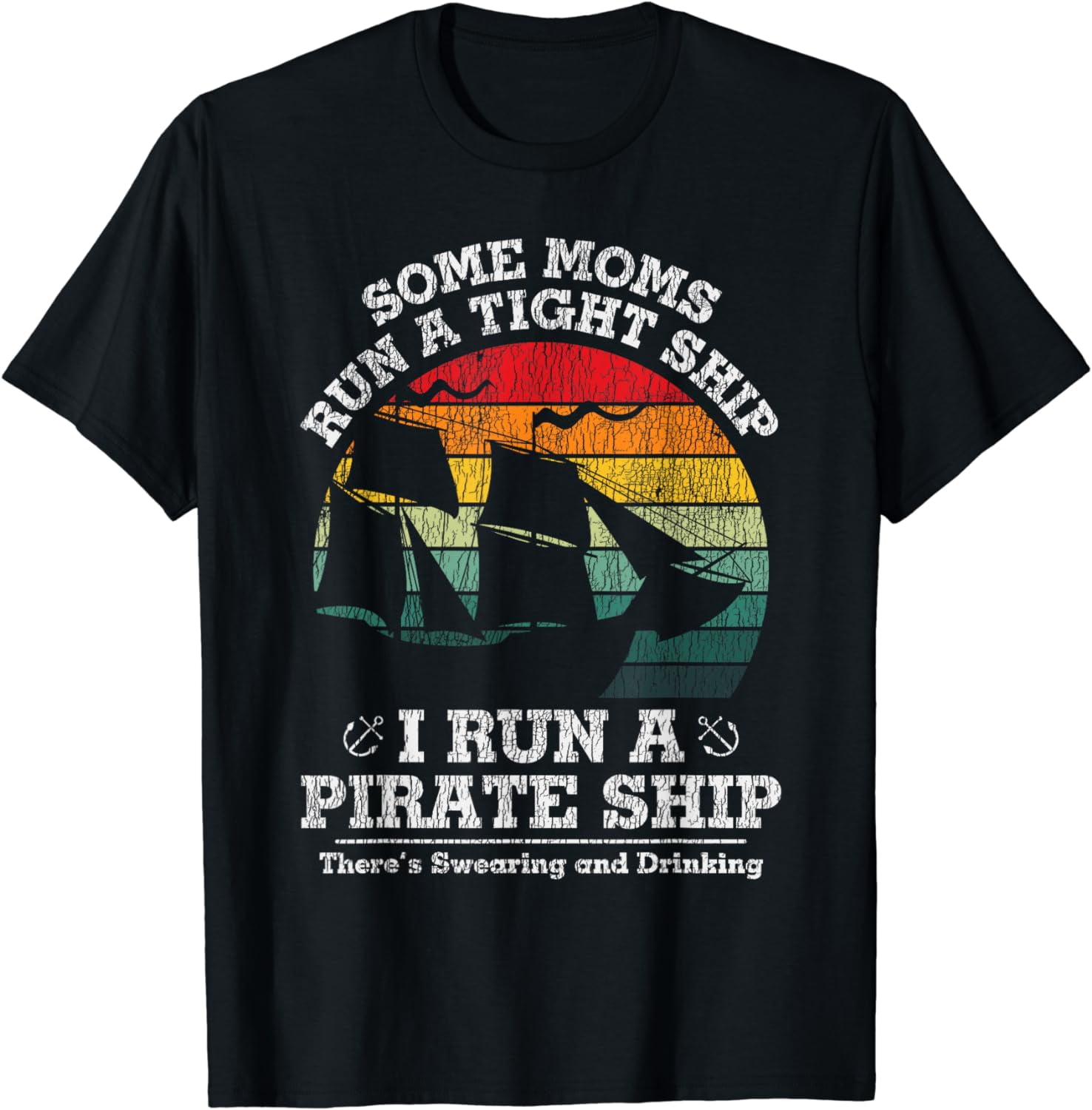 Vintage I Run A Pirate Ship Mom Dad Family Matching Mother T-Shirt ...
