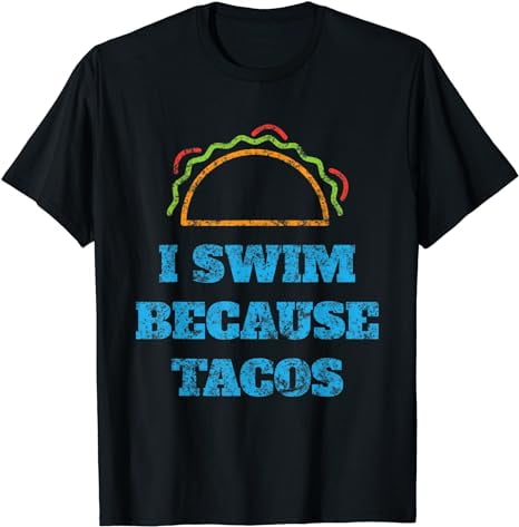 Vintage I Swim Because Tacos Funny Swimming T-Shirt - Walmart.com