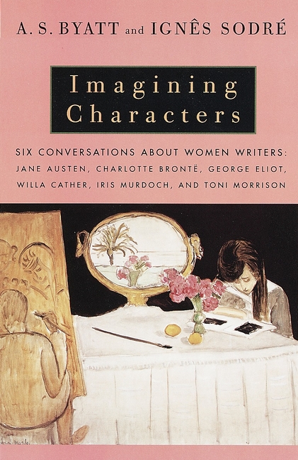 Vintage International Imagining Characters: Six Conversations about ...