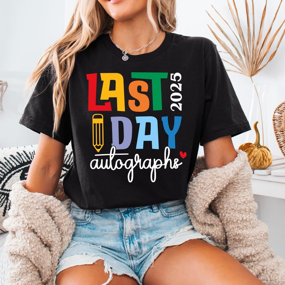 Vintage Last Day Autographs, Last Day Of School, End Of School T-, 2025 ...