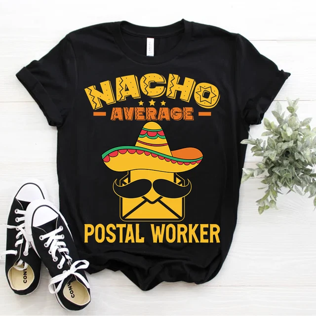 Vintage Mail Carrier Cinco De Mayo Car Nacho Average Postal Worker T ...