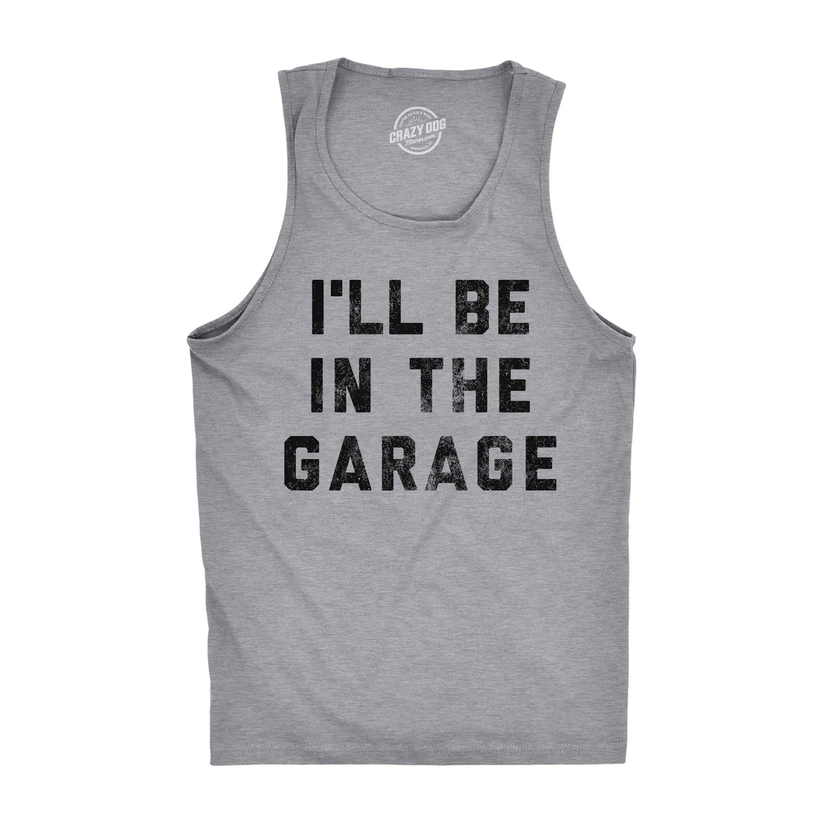 Vintage Mens Fitness Tank I'Ll Be In The Garage Tanktop Funny Car ...
