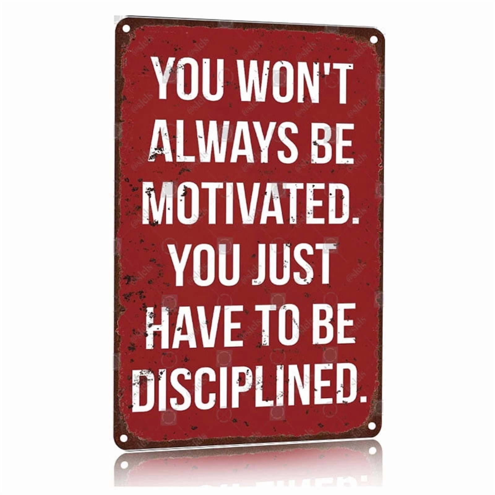 Vintage Metal Motivational Sign You Won't Always Be Motivated You Just ...