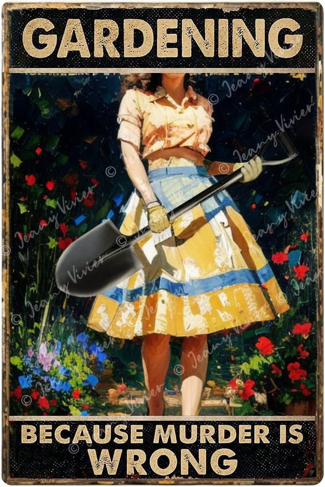 Vintage Metal Sign - Gardening Because Murder is Wrong Retro Tin Sign ...