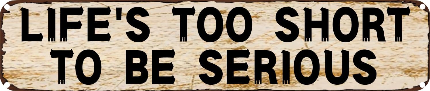 Vintage Metal Sign LIFE'S TOO SHORT TO BE SERIOUS. Tin Sign Christmas ...