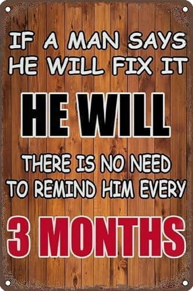 Vintage Metal Sign If A Man Says He Will Fix It He Will，No Need to ...