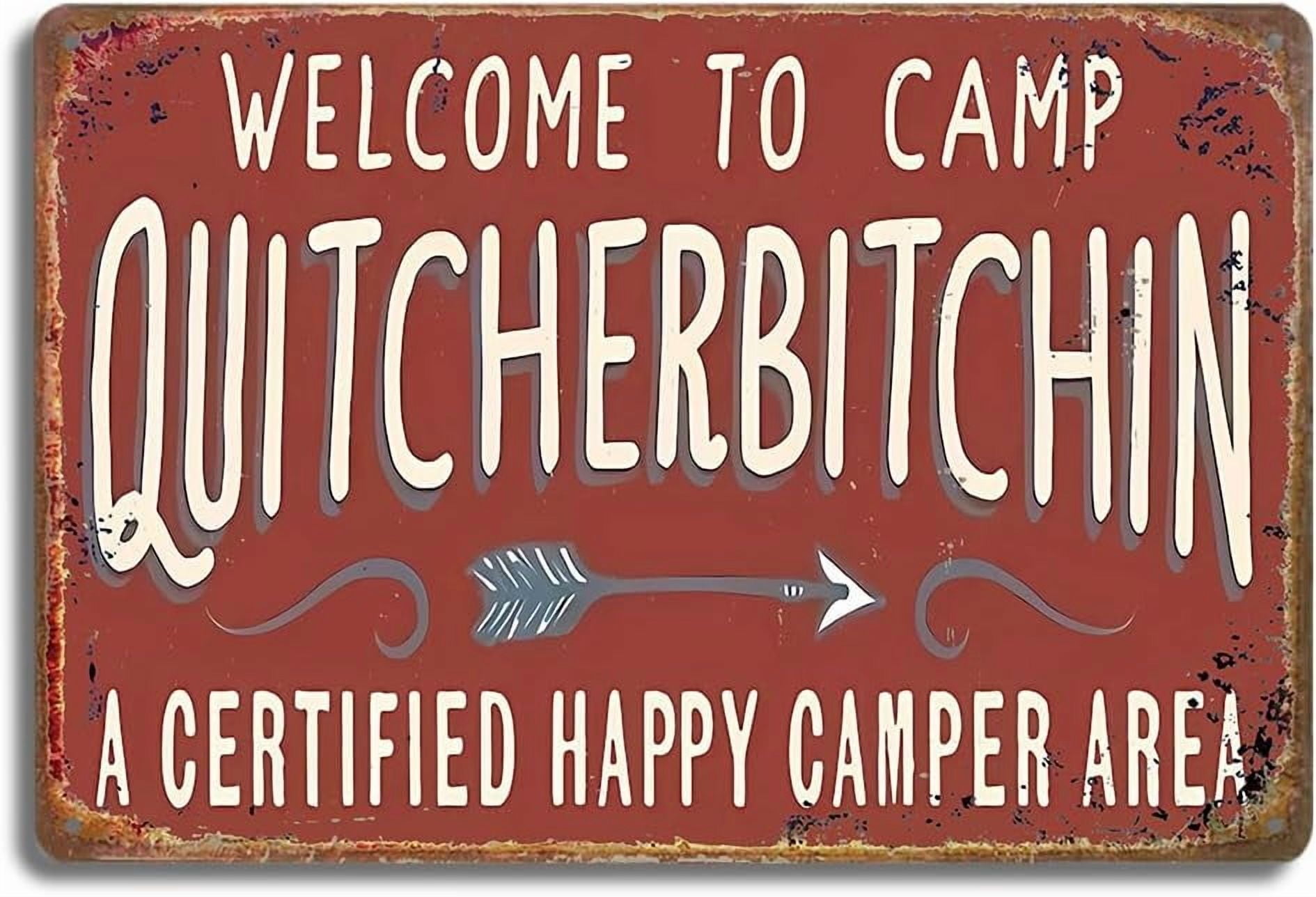 Vintage Metal Tin Sign 12x8 Inches - Welcome to Camp Quitcherbitchin ...