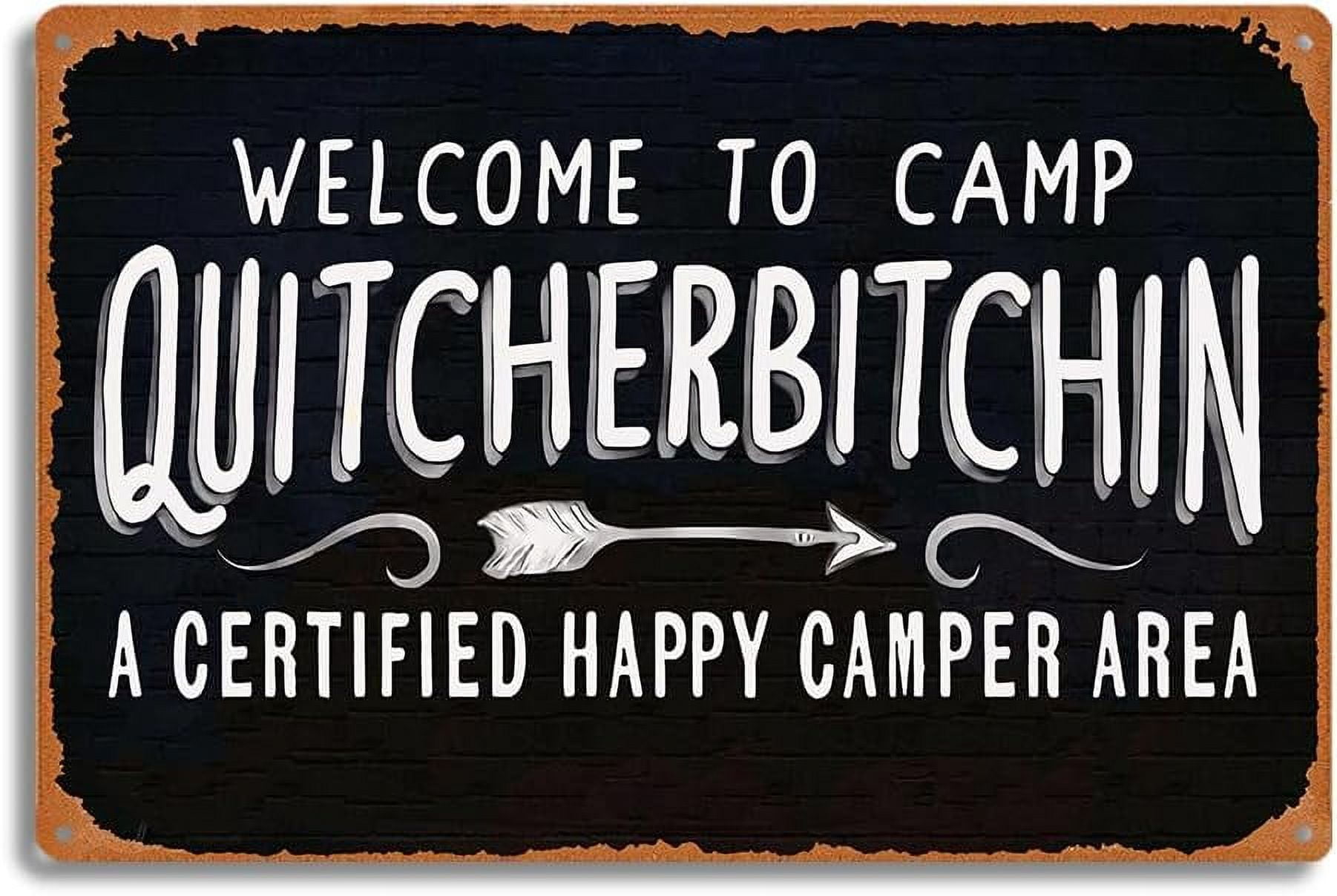 Vintage Metal Tin Sign 12x8 Inches - Welcome to Camp Quitcherbitchin ...