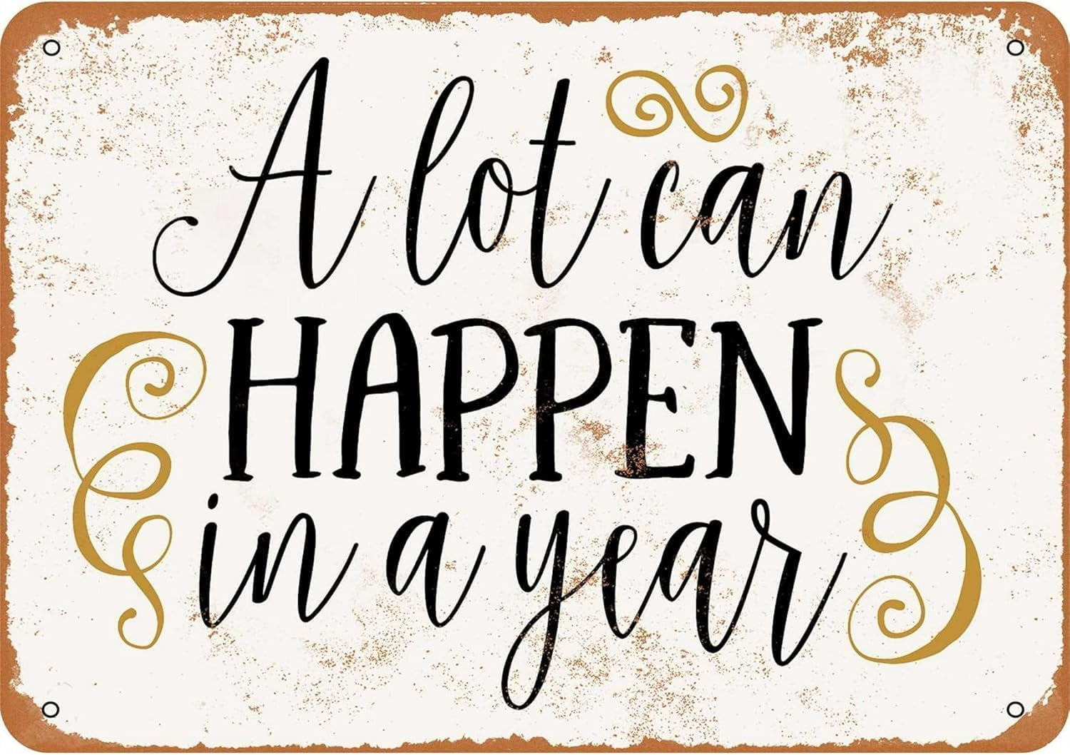 Vintage Metal Tin Sign 8x12 inch A Lot Can Happen in a Year Retro Wall ...