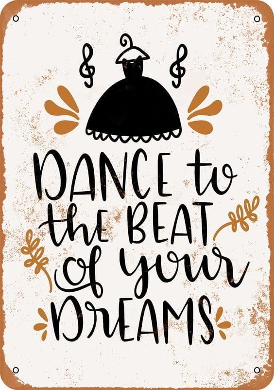 Vintage Metal Tin Sign 8x12 inch Dance to The Beat of Your Dreams 2 ...