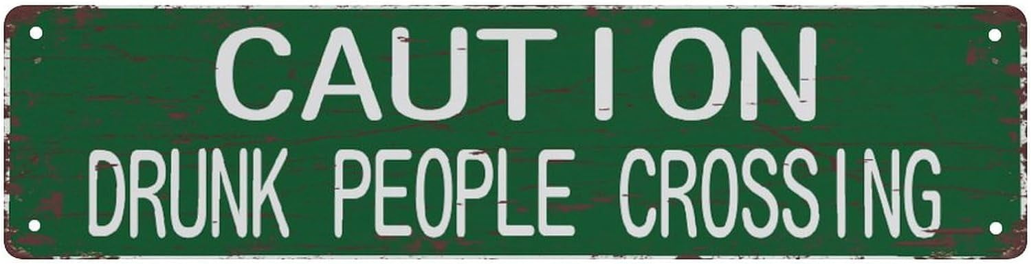 Vintage Metal Tin Sign Caution Drunk People Crossing Vintage Rustic ...