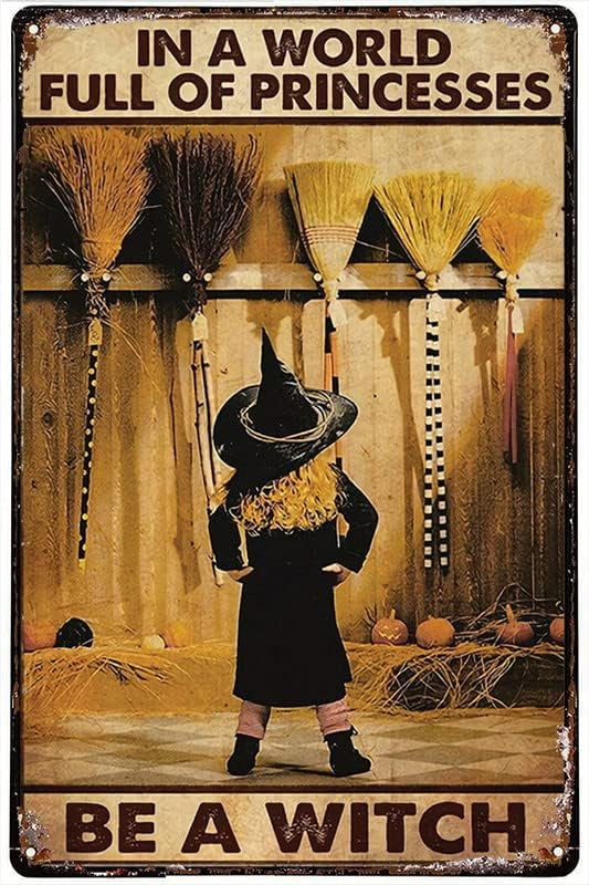 Vintage Metal Tin Sign Witch In A World Full Of Princesses Be A Witch ...
