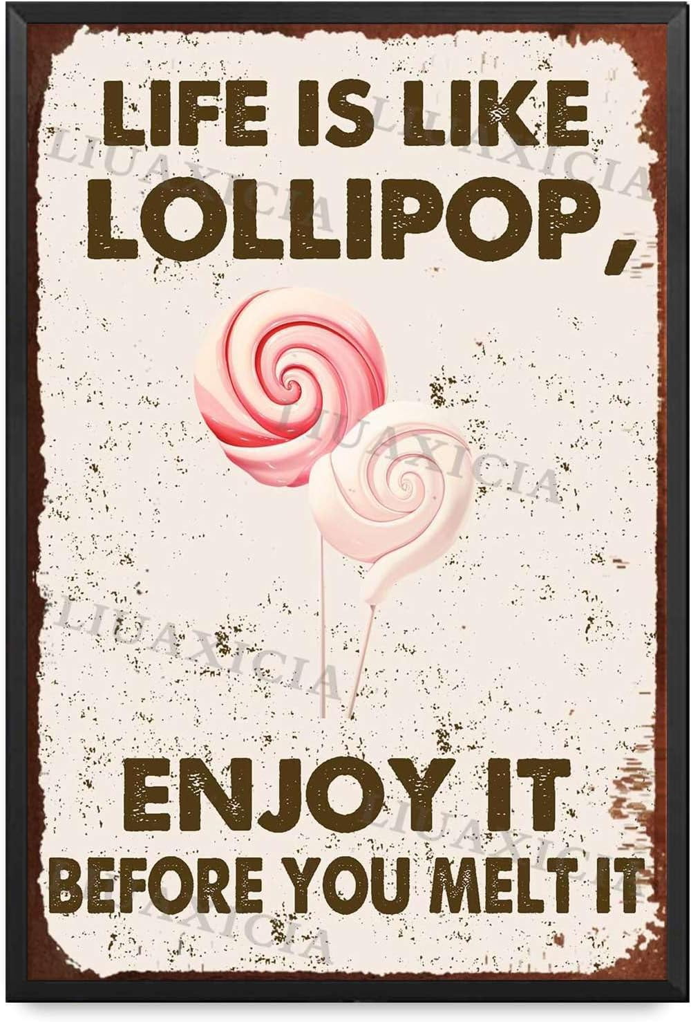 Vintage Metal Tin Signs Life Is Like Lollipop,Enjoy It Before You Melt ...