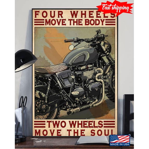 Vintage Motorcycle Four Wheels Move The Body Two Wheels Move The Soul ...