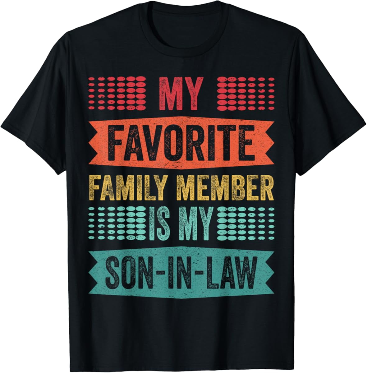 Vintage My Favorite Family Member Is My Son In Law Humor Retro Funny T-Shirt Size S-5Xl Best ...