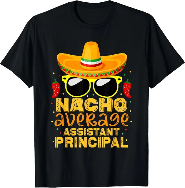 Vintage Nacho Average Assistant Principal Cinco De Mayo Teacher Tee ...